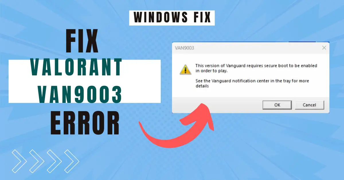 How to Fix Valorant VAN9003 Error | iTech Fever How to Fix Valorant VAN9003 Error | iTech Fever