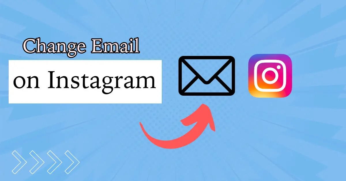 How to Change Email on Your Instagram Account