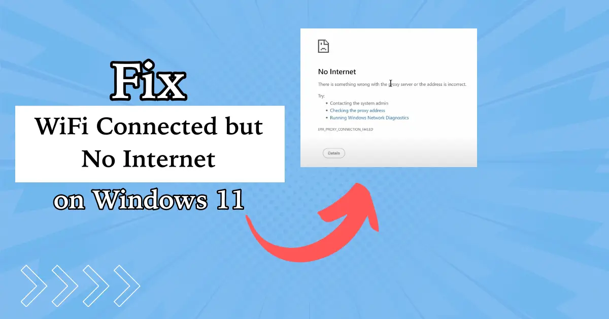 WiFi Connected but No Internet on Windows 11? Try 10 Easy Fix