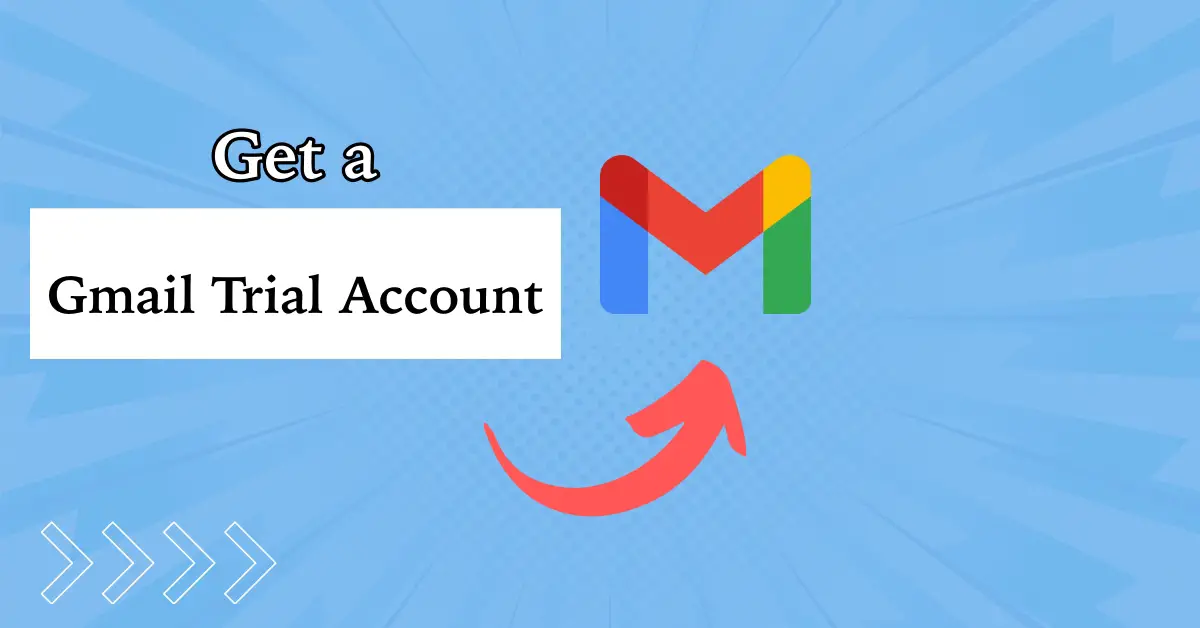 How to Get a Gmail Trial Account?